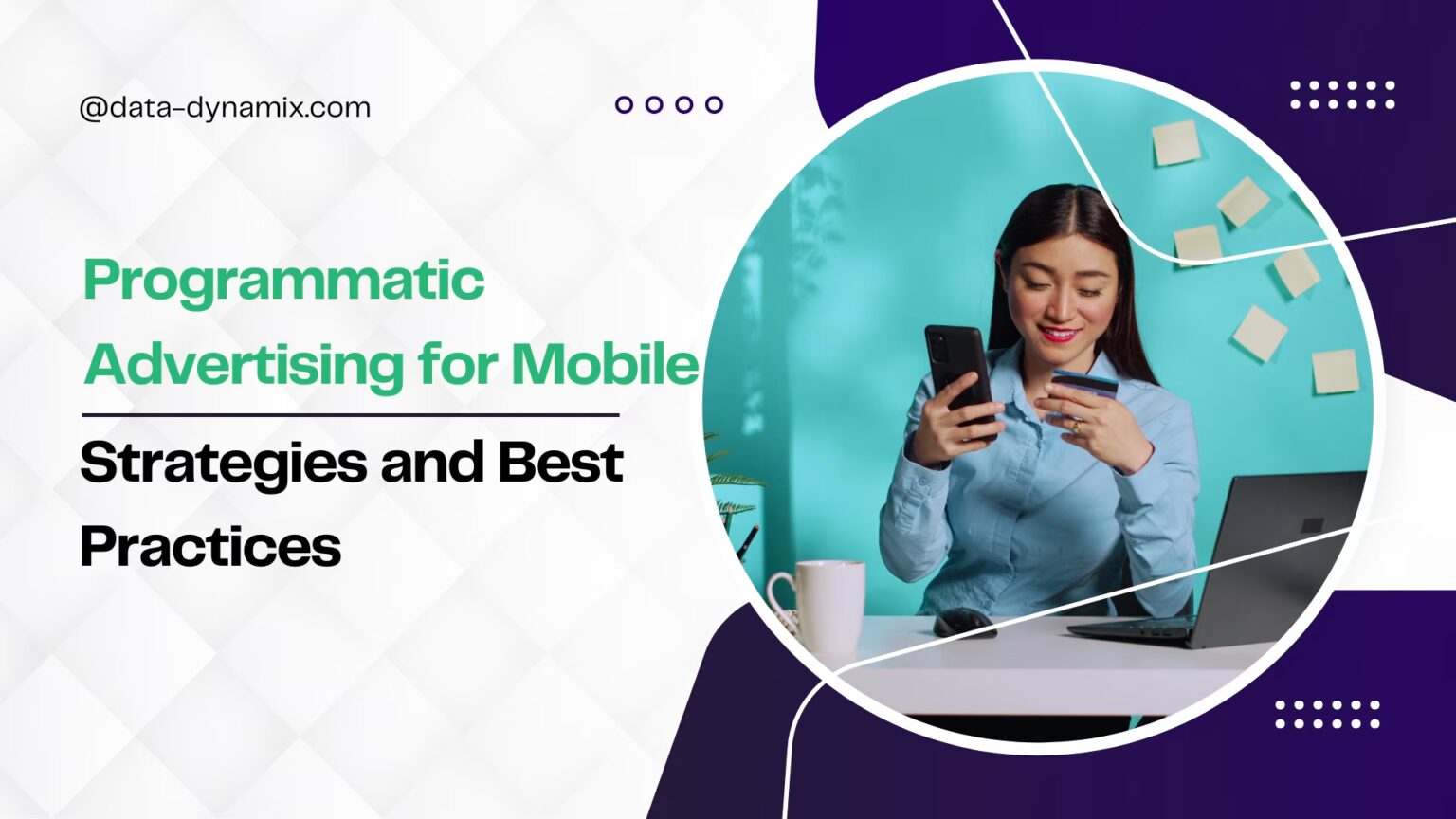 Maximize Mobile Programmatic Advertising with Data-Dynamix